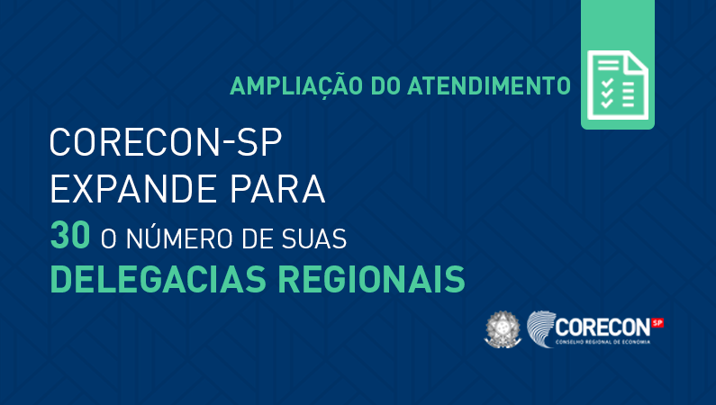 Corecon-SP expande para 30 o número de suas Delegacias Regionais ...