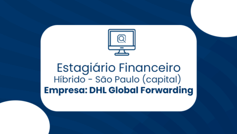 Estágio Financeiro - Híbrido, São Paulo (Capital) - DHL Global Forwarding - Conselho Regional da ...